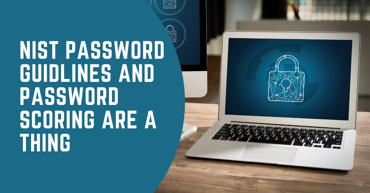 Yes, NIST Password Guidelines and Scoring are a Thing
